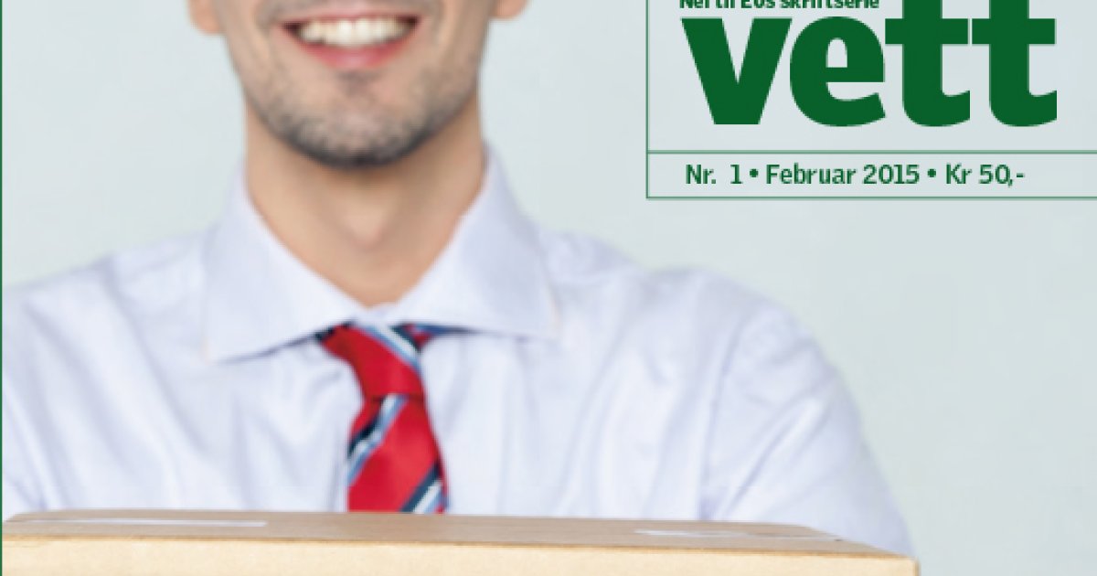 Vett 1-2015: Alternativet til EØS er en fornyet handelsavtale - Nei til EU
